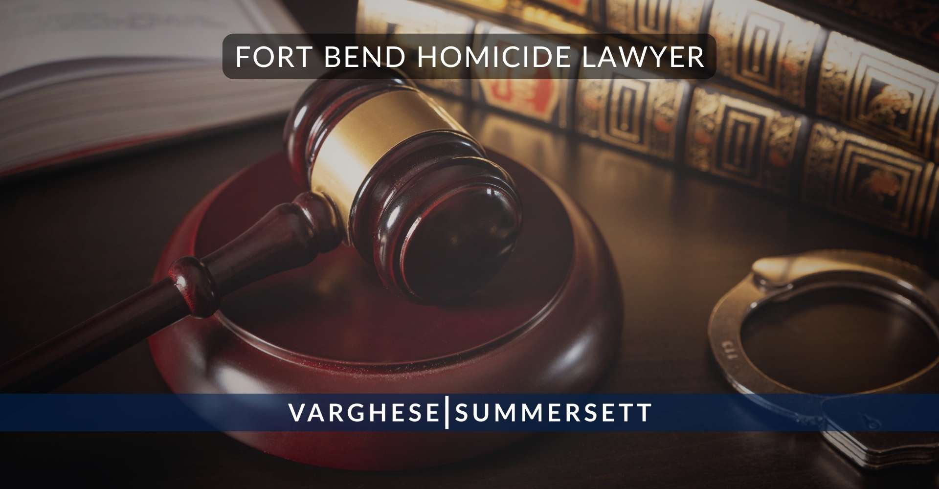Fort Bend Homicide Lawyer | Free Consultation