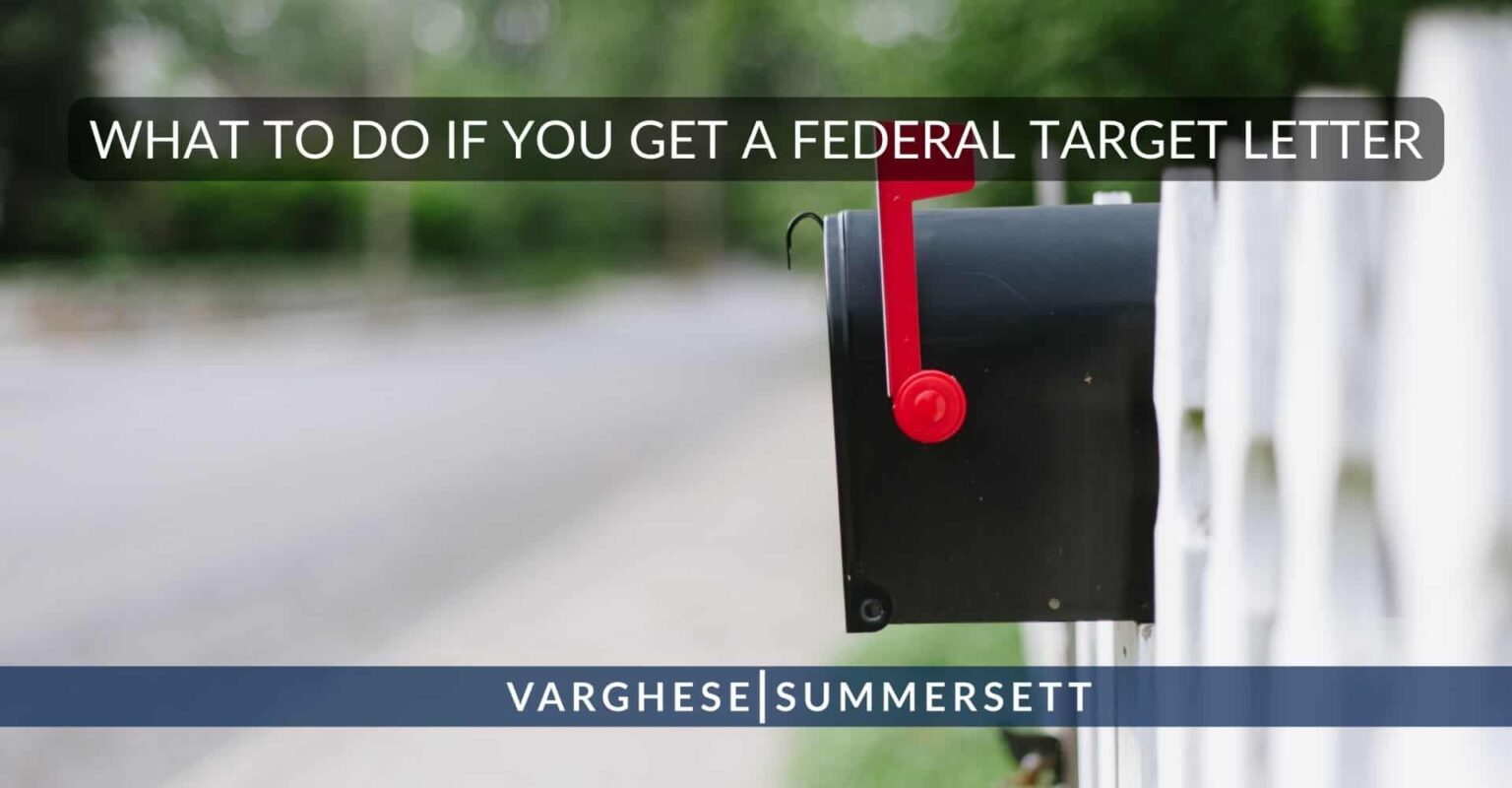 Federal Target Letter Explained - Varghese Summersett PLLC